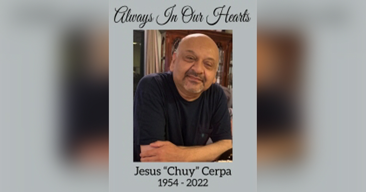 Obituary information for Jesus "Chuy" Cerpa