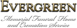 Evergreen Memorial Funeral Home and Cremation Service
